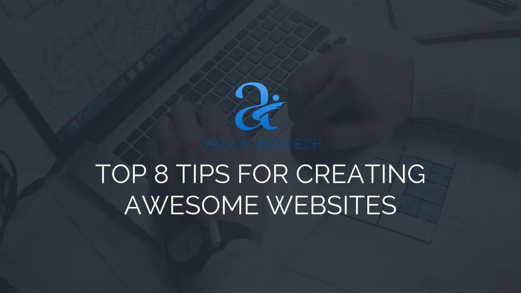 PPT - Top 8 Tips for Creating Awesome Websites PowerPoint Presentation ...