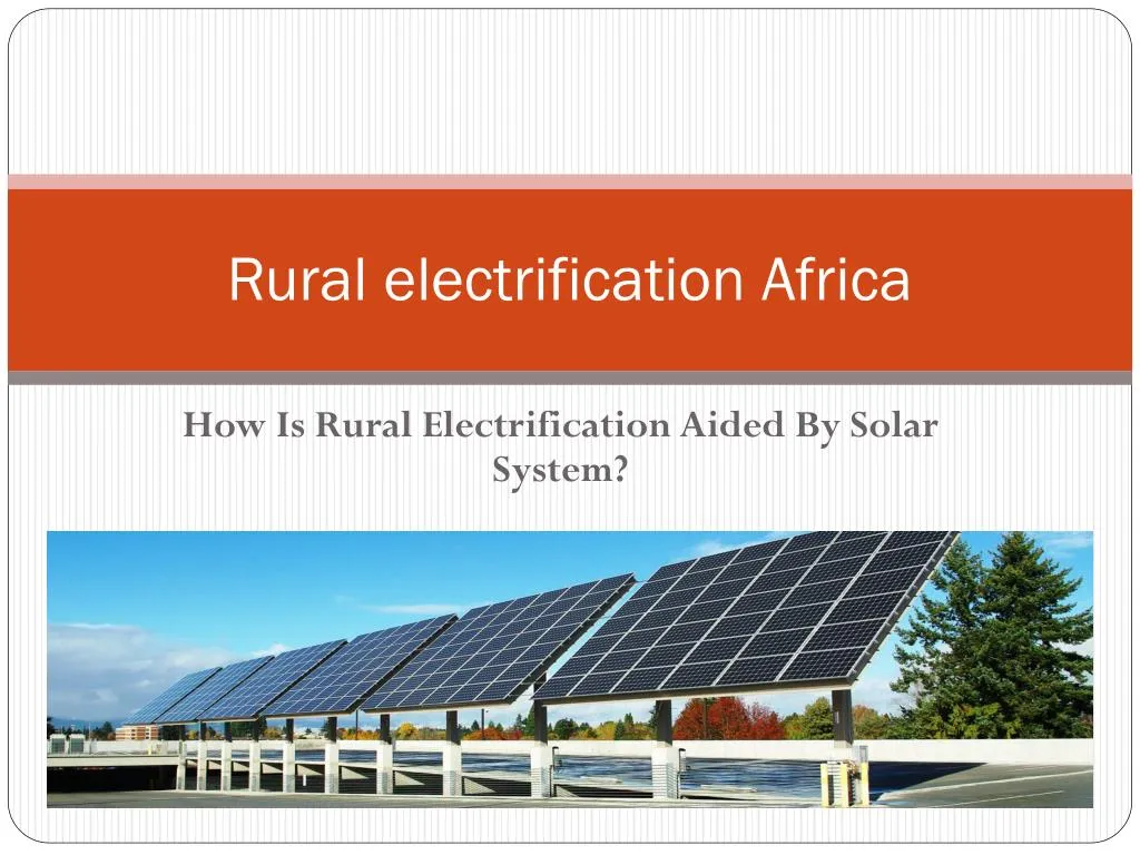 PPT - How Is Rural Electrification Aided By Solar System? PowerPoint ...