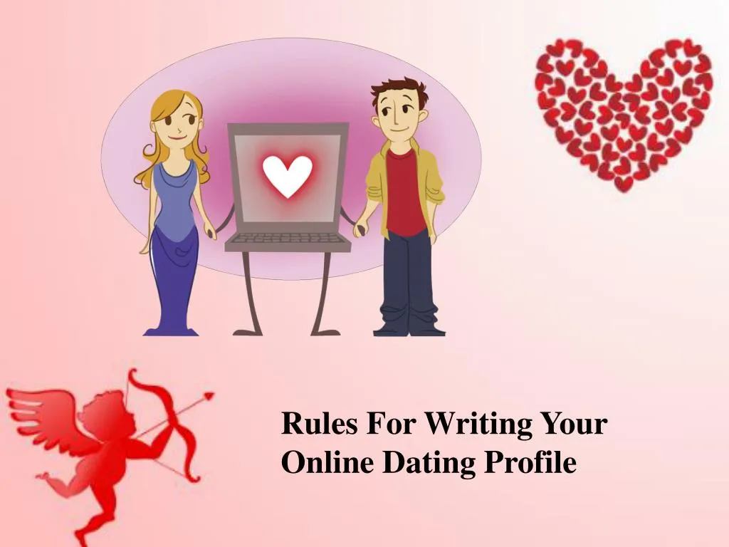 PPT - Rules for Writing Your Online Dating Profile PowerPoint ...