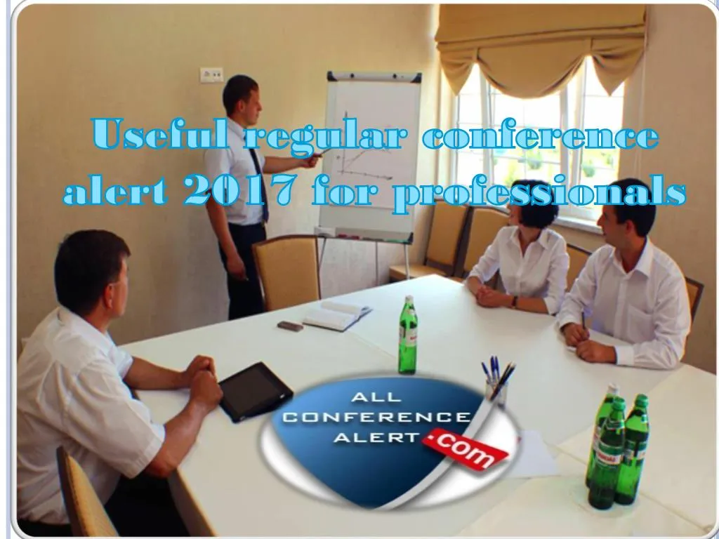 PPT - Useful regular conference alert 2017 for professionals PowerPoint ...