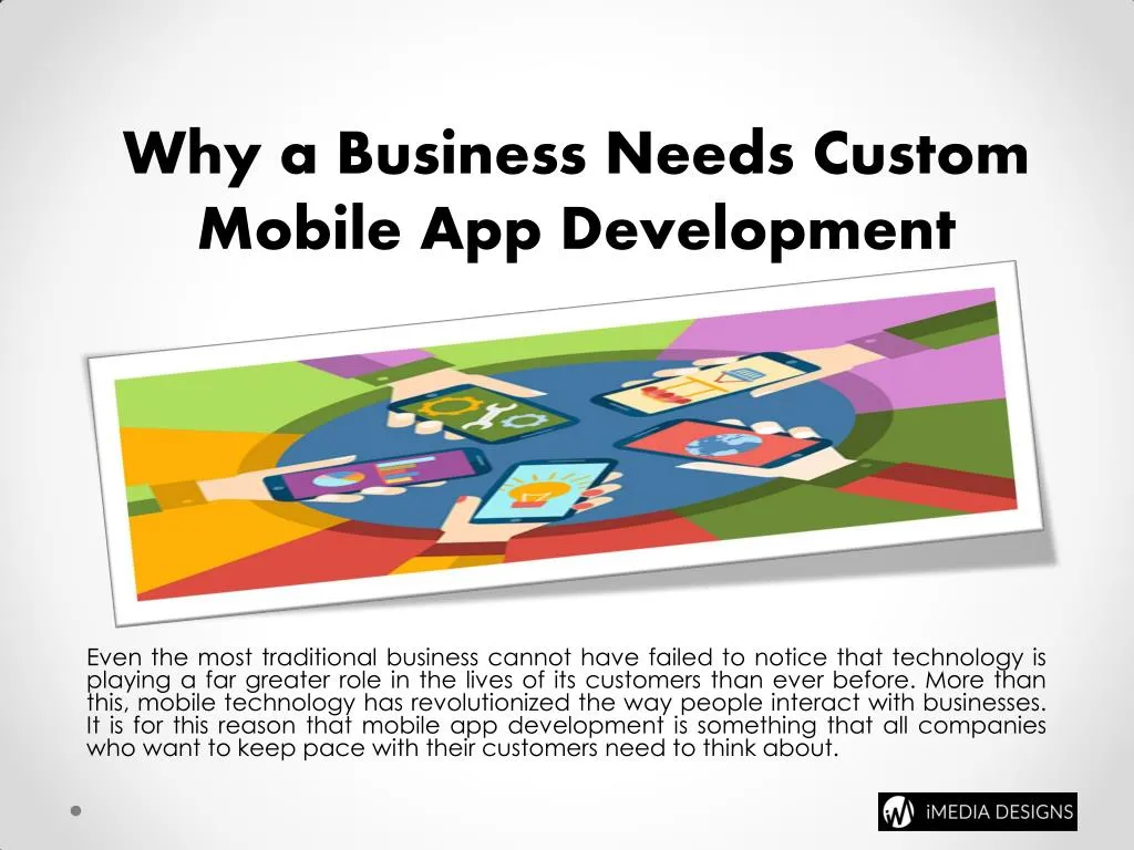 PPT - Why a Business Needs Custom App Development | iMedia Designs PowerPoint Presentation - ID ...