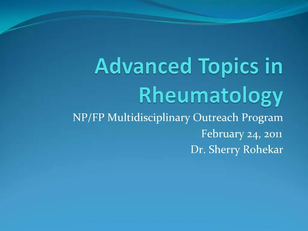 PPT - Advanced Topics in Rheumatology PowerPoint Presentation, free ...
