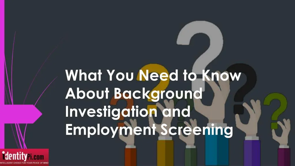 PPT - What You Need to Know About Background Investigation and ...