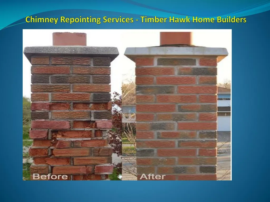 PPT - Chimney Repointing Services - Timber Hawk Home Builders ...