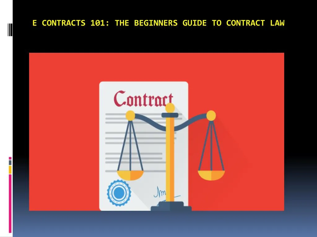 PPT - E contracts 101: The Beginners Guide to Contract Law PowerPoint ...