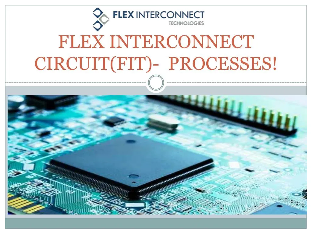 PPT - FLEX INTERCONNECT CIRCUIT(FIT)- PROCESSES! PowerPoint ...