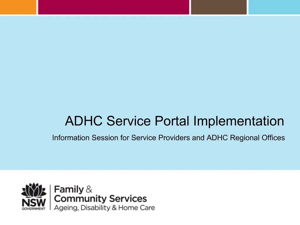 PPT - ADHC Service Portal Implementation Information Session for ...