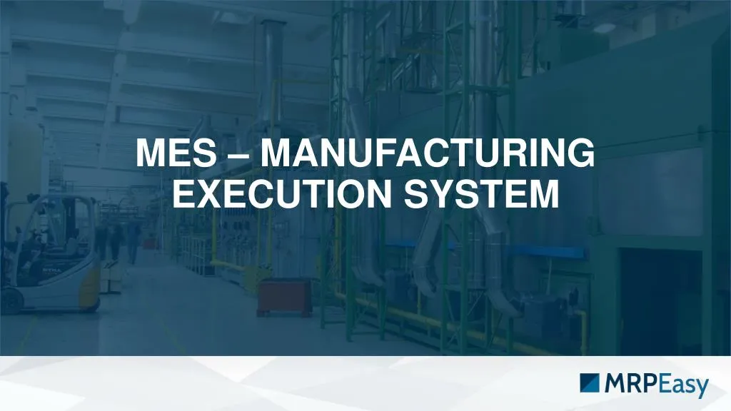 PPT - MES - Manufacturing Execution System Explained PowerPoint ...