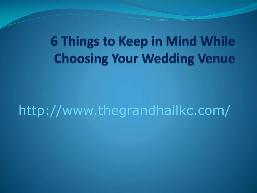 PPT - 6 Things to Keep in Mind While Choosing Your Wedding Venue PowerPoint Presentation - ID ...