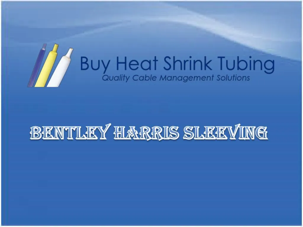 PPT - Get The Best Bentley Harris Sleeving Online! PowerPoint ...