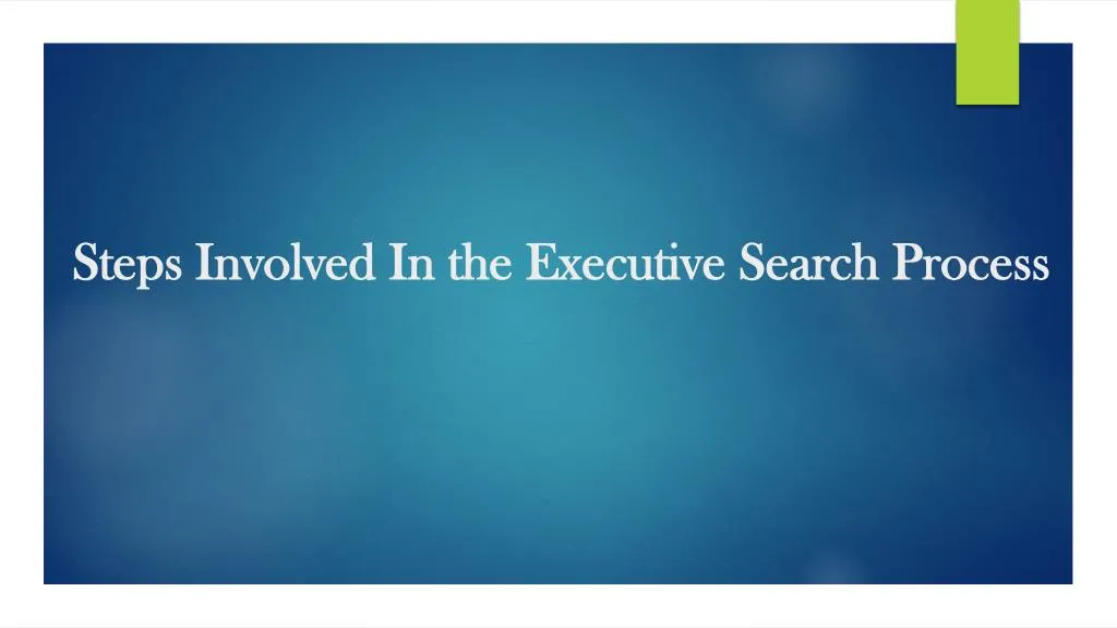 PPT - Steps Involved In the Executive Search Process PowerPoint ...