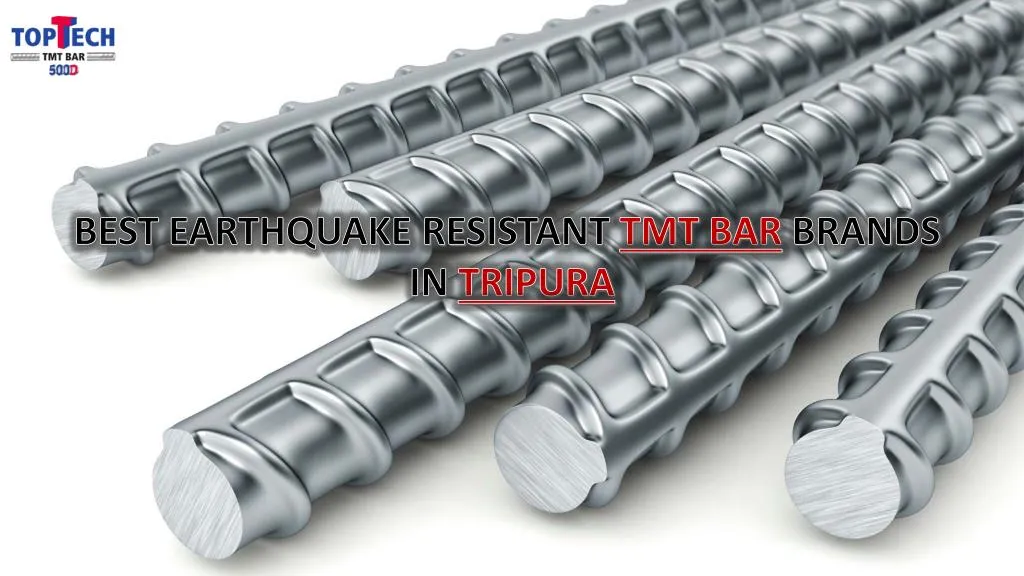 PPT Best Earthquake Resistant TMT Bar Brands IN Tripura PowerPoint ppt-best-earthquake-resistant-tmt-bar-brands-in-tripura-powerpoint