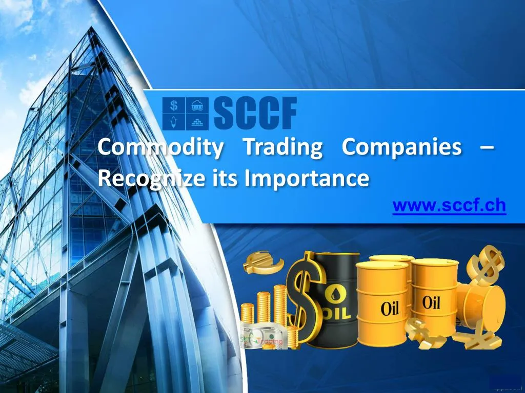 PPT - Commodity Trading Companies – Recognize its Importance PowerPoint ...