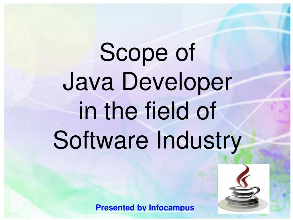 PPT - Scope of Java Developer in the field of Software Industry ...