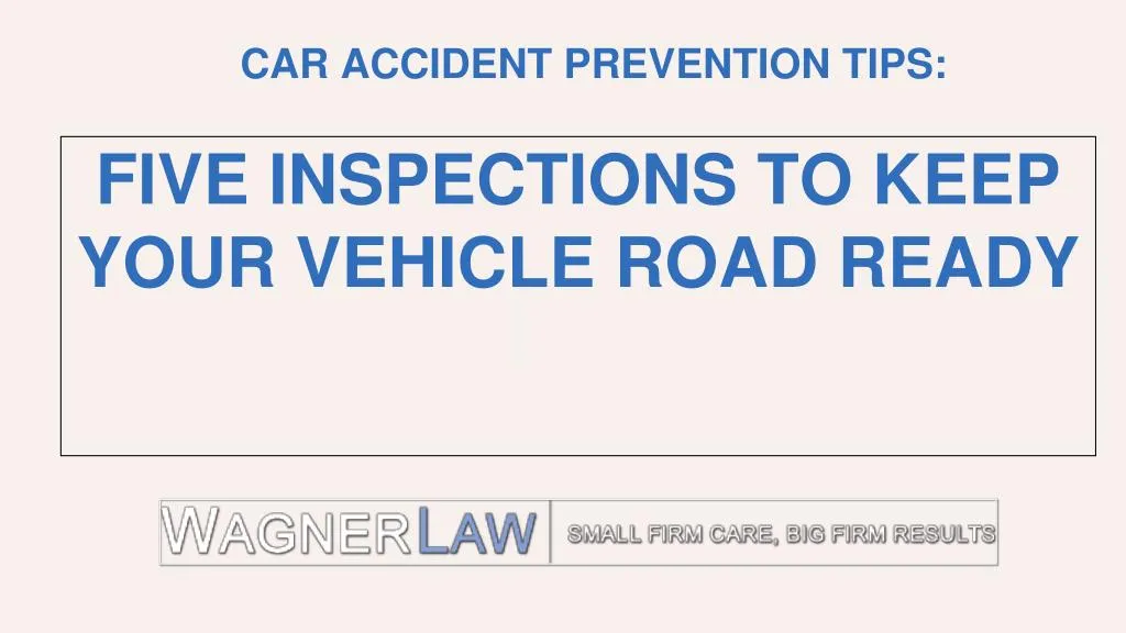 PPT - Car Accident Prevention Tips: Five Inspections to Keep Your ...