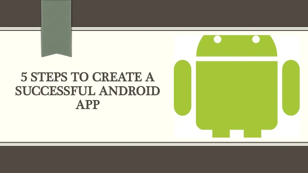 PPT - 5 Steps to Create a Successful Android App-WTLabs Institute ...