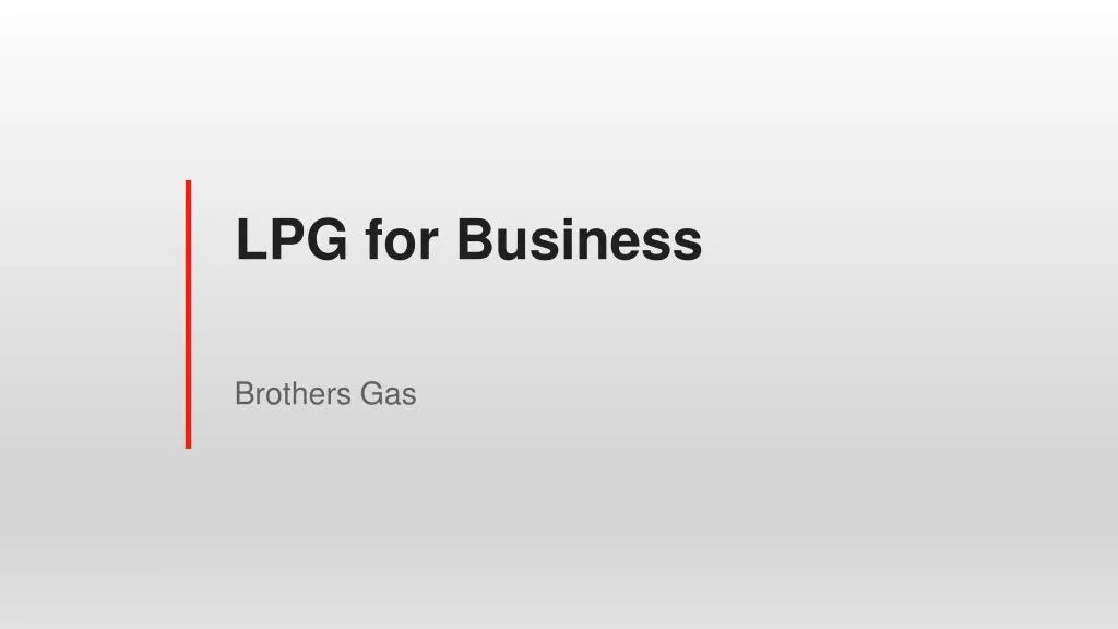 PPT - LPG for business PowerPoint Presentation, free download - ID:7540598