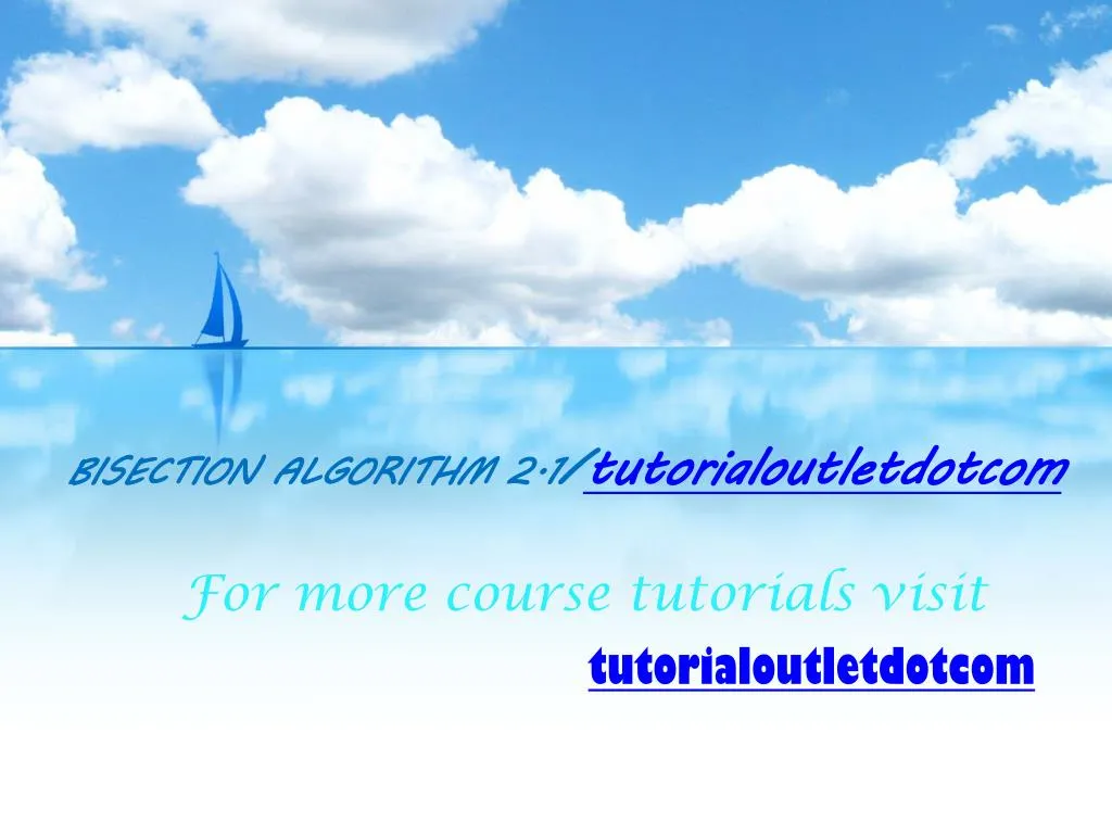 Ppt Bisection Algorithm 21tutorialoutletdotcom Powerpoint 2225