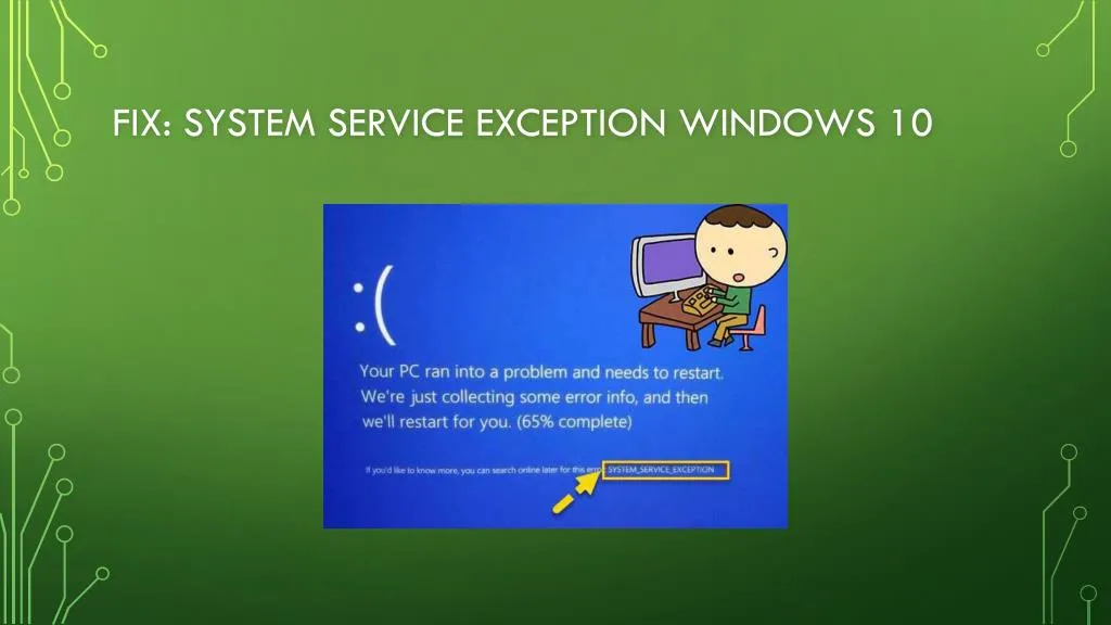 PPT - Fix: System Service Exception Windows 10 PowerPoint Presentation ...