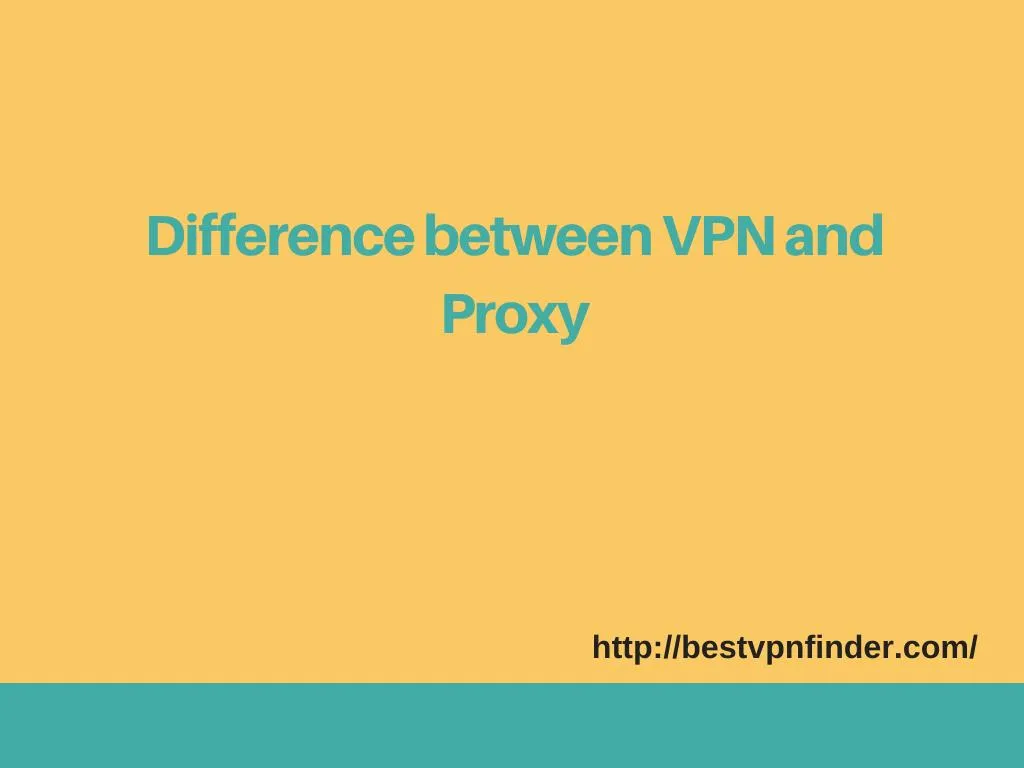 PPT - Difference between VPN and Proxy PowerPoint Presentation, free ...