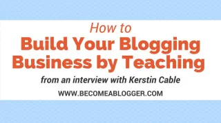 PPT - How to Build Your Blogging Business by Teaching PowerPoint ...