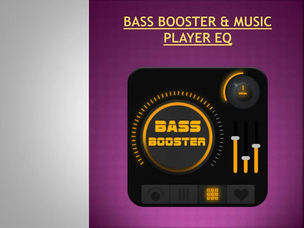 PPT - Bass Booster & Music Player Equalizer PowerPoint Presentation ...