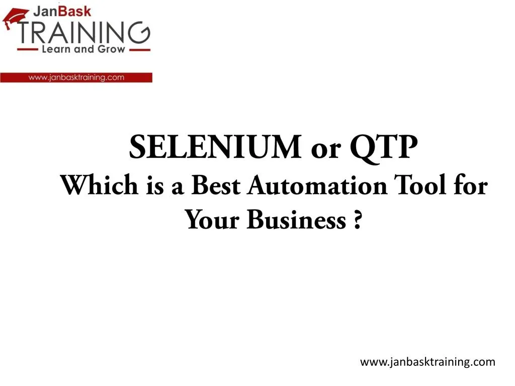PPT - SELENIUM or QTP Which is a Best Automation Tool for Your Business ...