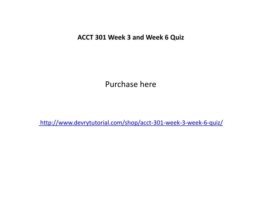 PPT - ACCT 301 Week 3 and Week 6 Quiz PowerPoint Presentation, free ... PPT - ACCT 301 Week 3 and Week 6 Quiz PowerPoint Presentation, free ...
