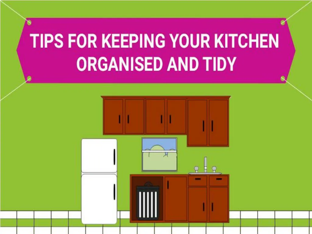 PPT - Tips for Keeping Your Kitchen Organised and Tidy PowerPoint ...