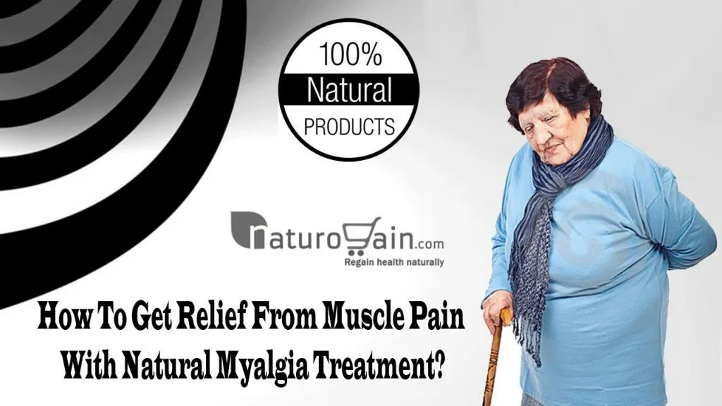 PPT - How To Get Relief From Muscle Pain With Natural Myalgia Treatment ...