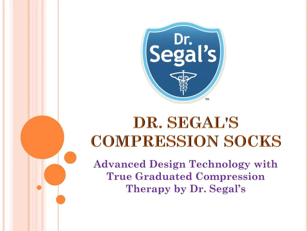 PPT - Dr. Segal's Compression Socks PowerPoint Presentation, free ... PPT - Dr. Segal's Compression Socks PowerPoint Presentation, free ...