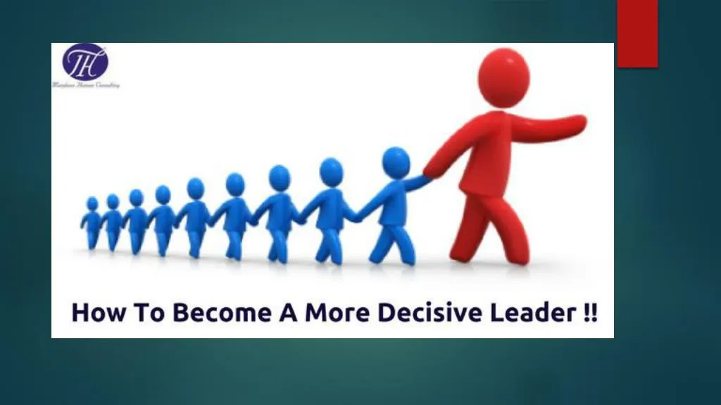 PPT - How To Become A More Decisive Leader !! PowerPoint Presentation ...