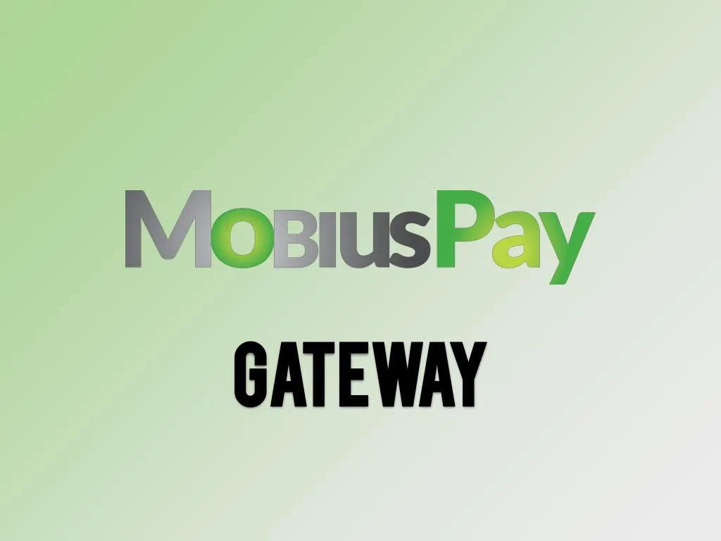 PPT - MobiusPay Gateway PowerPoint Presentation, free download - ID:7570230