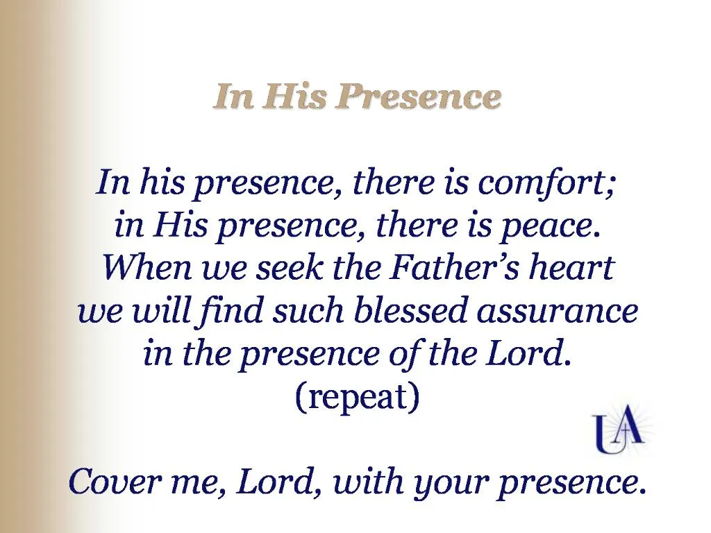 PPT - In His Presence In his presence, there is comfort; in His ...