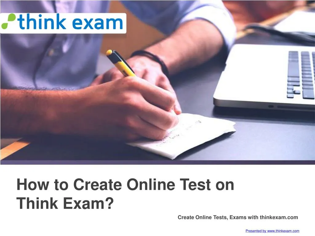 PPT - How to Create Online Test on Think Exam? PowerPoint Presentation ...