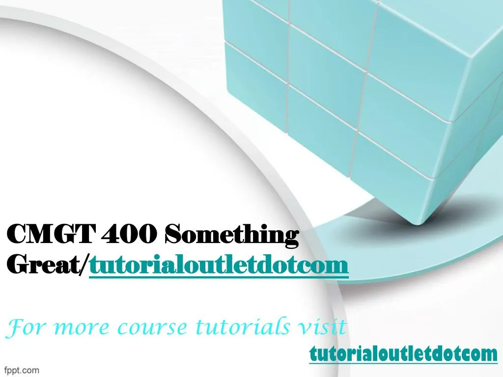 PPT - CMGT 400 Something Great/tutorialoutletdotcom PowerPoint ...