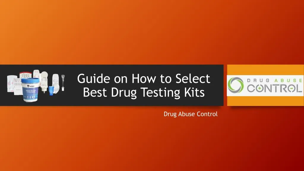 PPT - Guide on How to Select Best Drug Testing Kits PowerPoint ...
