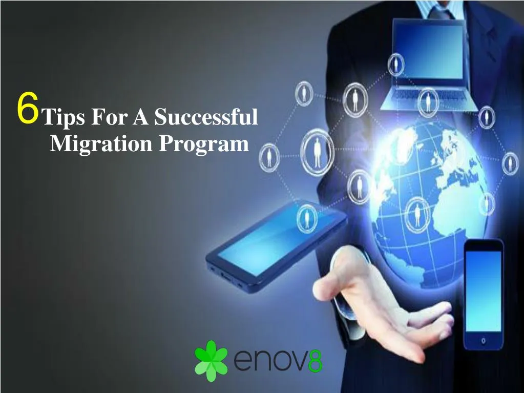 PPT - 6 Tips For A Successful Migration Program - Enov8 PowerPoint ...