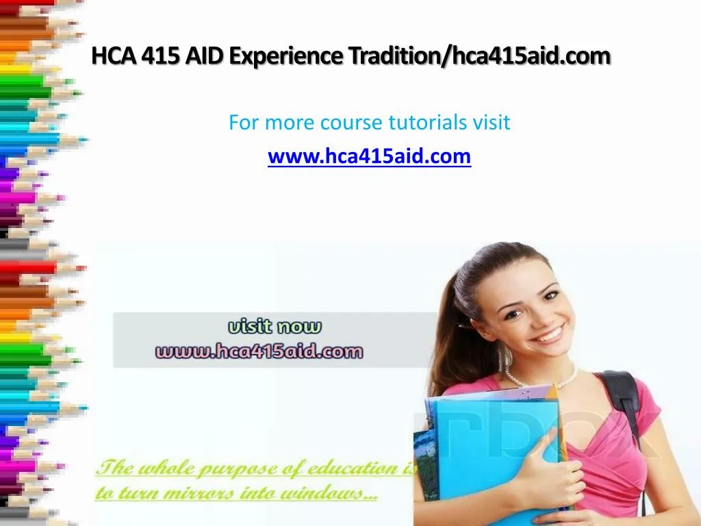 PPT - HCA 415 AID Experience Tradition/hca415aid.com PowerPoint Presentation - ID:7576027