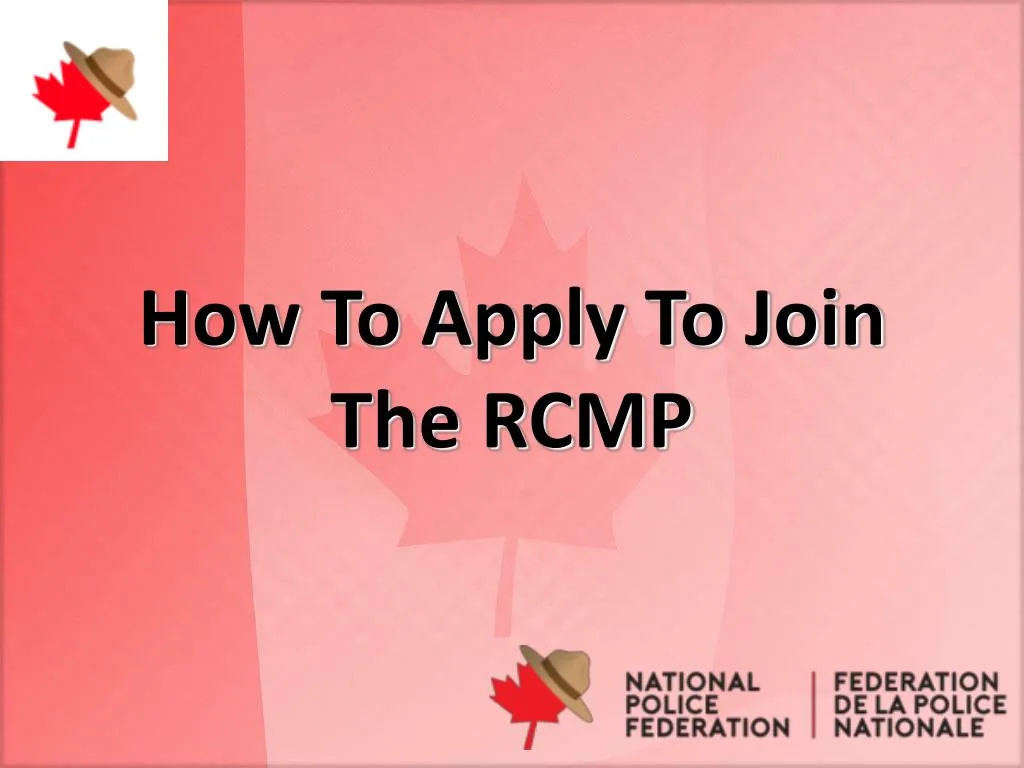 PPT - How To Apply To Join The RCMP PowerPoint Presentation, free ...