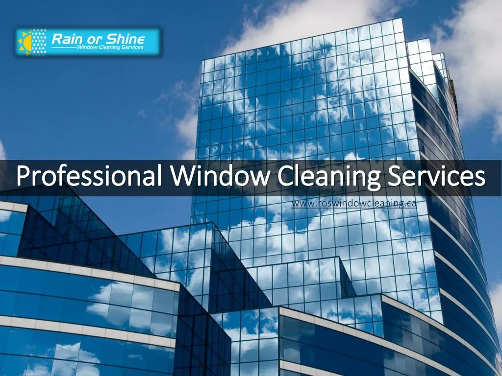 PPT - Professional Window Cleaning Services PowerPoint Presentation ...