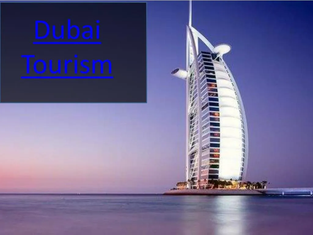 PPT - Dubai Tourism PowerPoint Presentation, free download - ID:7579261
