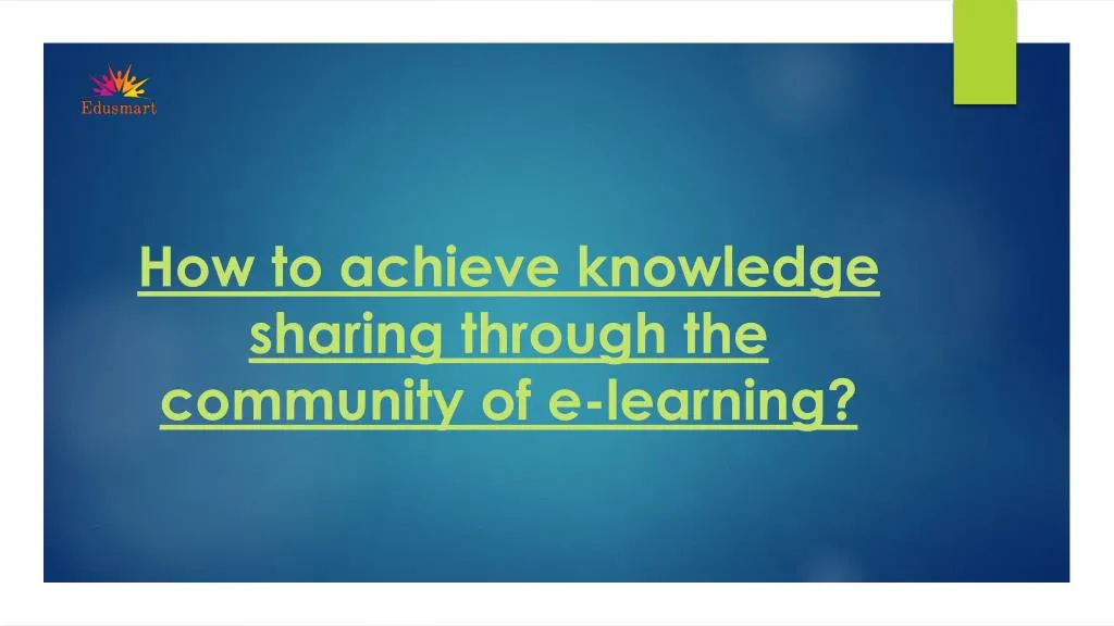 PPT - How to achieve knowledge sharing through the community of e ...