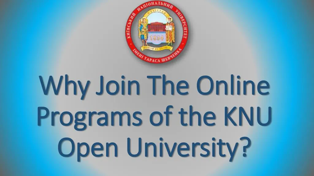 PPT - Why Join The Online Programs of the KNU Open University ...