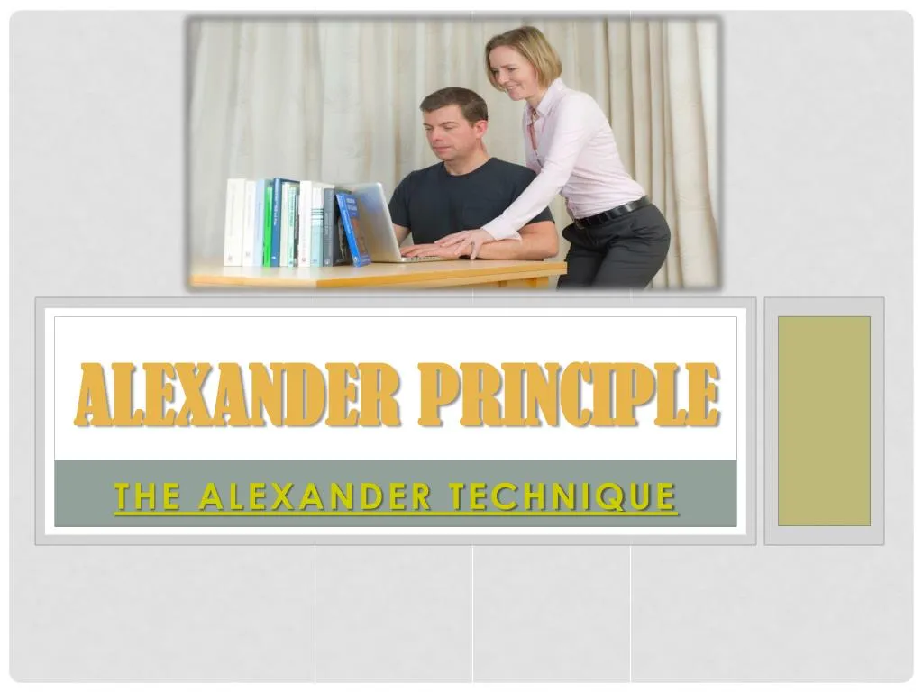 PPT - Alexander Technique For Actors – Its Origins And How It Improves ...