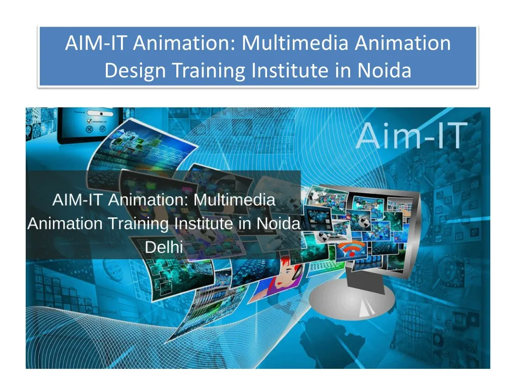 PPT - AIM-IT Animation: Multimedia Animation design Training Institute ...