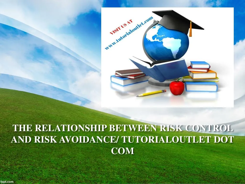 PPT - THE RELATIONSHIP BETWEEN RISK CONTROL AND RISK AVOIDANCE ...