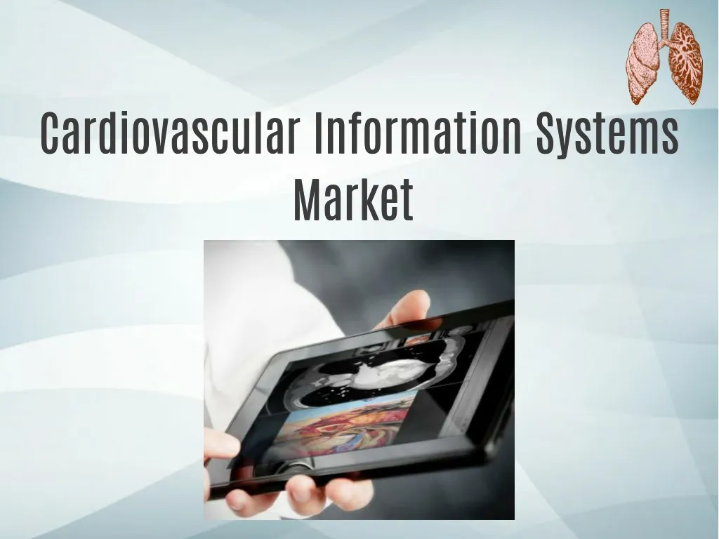 PPT - Cardiovascular Information Systems Market PowerPoint Presentation ...
