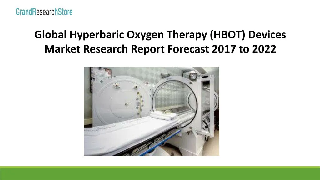 PPT - Global Hyperbaric Oxygen Therapy (HBOT) Devices Market Research ...