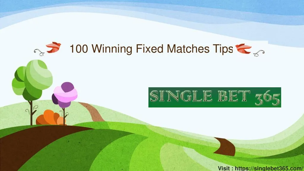 PPT - 100 Winning Fixed Matches Tips PowerPoint Presentation, free ...